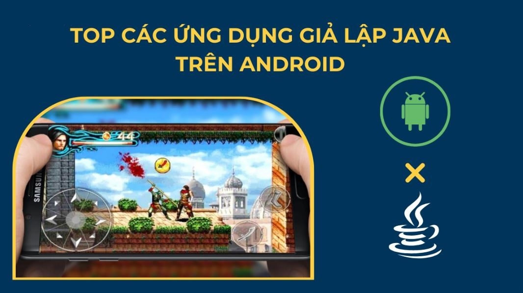 Top 4 ứng dụng giả lập Java trên Android thú vị nhất